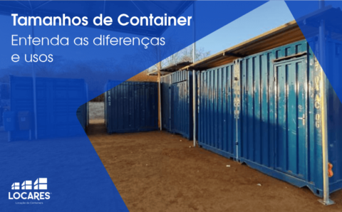 Tamanhos de Container | Entenda as Diferenças e Usos